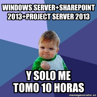 Meme Bebe Exitoso - windows server+sharepoint 2013+project server 2013 ...