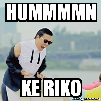 Meme Gangnam Style - hummmmn ke riko - 18961436