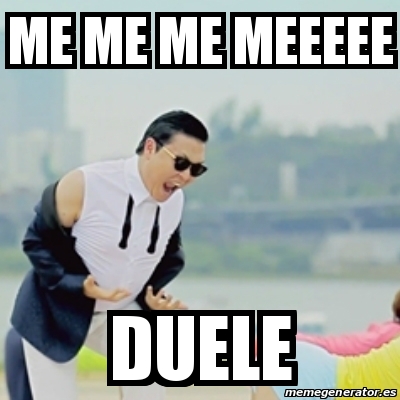 Meme Gangnam Style - me me me meeeee duele - 18962456