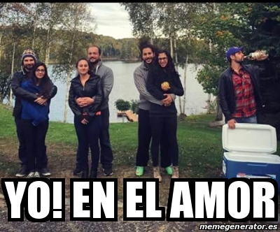 Meme Personalizado - Yo! En el amor - 18973155