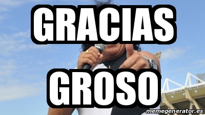 Meme Personalizado - GRACIAS GROSO - 18975125