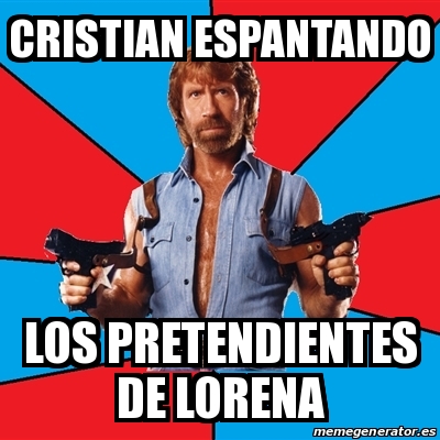 Meme Chuck Norris - cristian espantando los pretendientes de lorena ...
