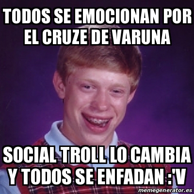 Meme Bad Luck Brian - TODOS SE EMOCIONAN POR EL CRUZE DE VARUNA SOCIAL ...