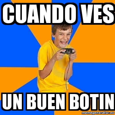 Meme Annoying Gamer Kid - Cuando ves Un buen botin - 19018795