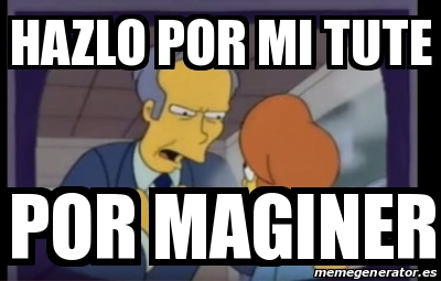 Meme Personalizado - Hazlo por mi tute por maginer - 19100391