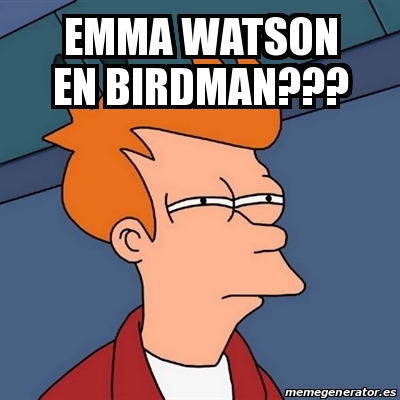 Meme Futurama Fry - emma watson en birdman??? - 19148955