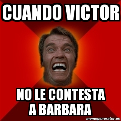 Meme Arnold - Cuando Victor No le contesta a barbara - 19187697