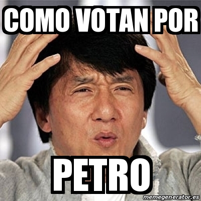 Meme Jackie Chan - como votan por petro - 19204792