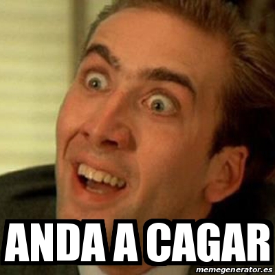 Meme No me digas - anda a cagar - 19207152