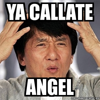 Meme Jackie Chan - YA callate ANGEL - 19222220