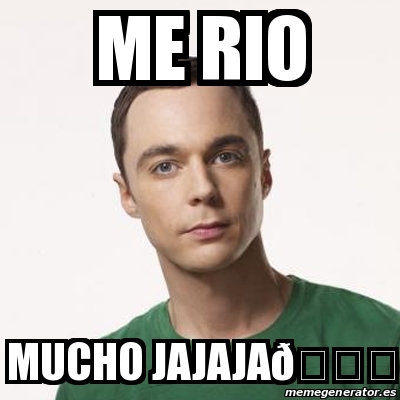 Meme Sheldon Cooper - Me rio Mucho jajajaðŸ˜’ - 19229483
