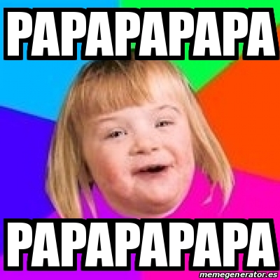 Meme Retard Girl - papapapapa papapapapa - 19239171