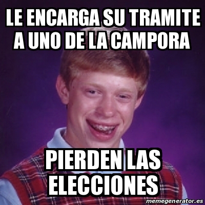 Meme Bad Luck Brian - Le encarga su tramite a uno de la Campora pierden ...