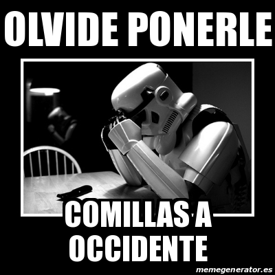 Meme Sad Trooper - Olvide ponerle comillas a occidente - 19266917