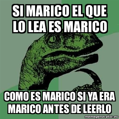 Meme Filosoraptor - Si marico el que lo lea es marico como es marico si ...