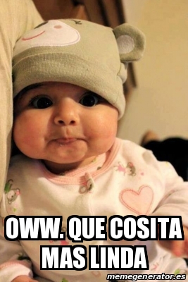 Meme Personalizado - oww. que cosita mas linda - 19278733