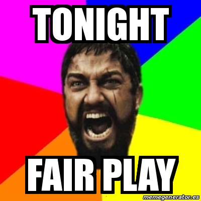 Meme Sparta - Tonight Fair play - 19280952