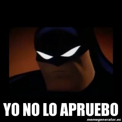 Meme Disapproving Batman - yo no lo apruebo - 19282678