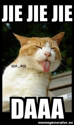 Meme Personalizado - jie jie jie daaa - 19306639
