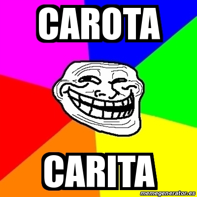 Meme Troll - Carota Carita - 19310851