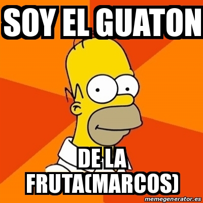 Meme Homer - soy el guaton de la fruta(marcos) - 19327348