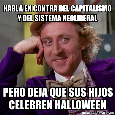 Meme Willy Wonka - Habla en contra del capitalismo y del sistema ...