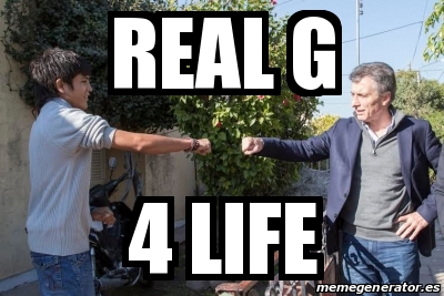 Meme Personalizado - Real g 4 life - 19332779