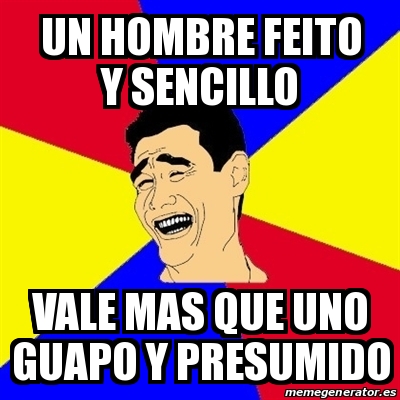 Meme Yao Ming - un hombre feito y sencillo vale mas que uno guapo y ...