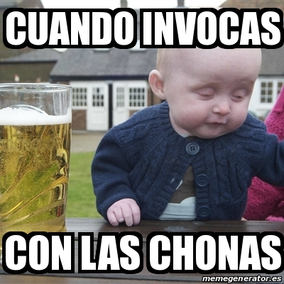 Meme Drunk Baby - cuando invocas con las chonas - 19355481