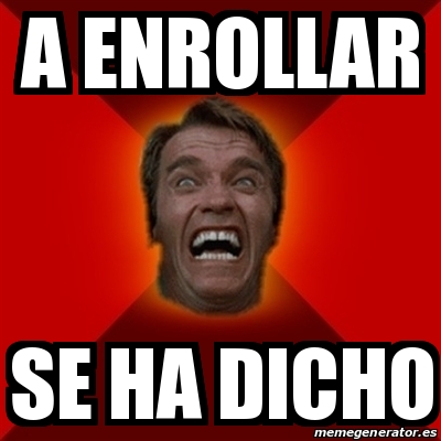 Meme Arnold - a enrollar se ha dicho - 19358614