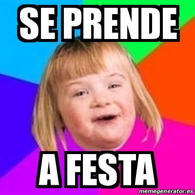 Meme Retard Girl - se prende a festa - 19399494