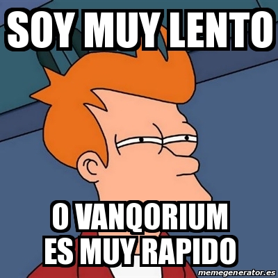 Meme Futurama Fry - Soy muy lento o Vanqorium es muy rapido - 19046406