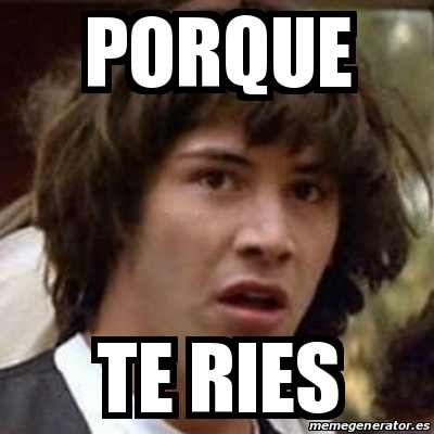 Meme Keanu Reeves - porque te ries - 19414920