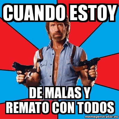 Meme Chuck Norris - Cuando estoy de malas y remato con todos - 19418951