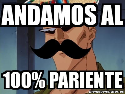 Meme Personalizado - Andamos al 100% pariente - 19419738