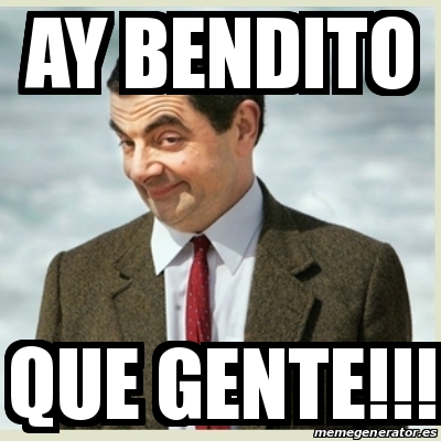 Meme Mr Bean - Ay bendito Que gente!!! - 19426884