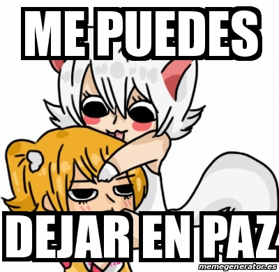 Meme Personalizado - me puedes dejar en paz - 19429079