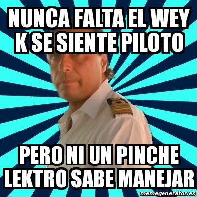 Meme Francesco Schettino - Nunca falta el wey k se siente piloto Pero ...