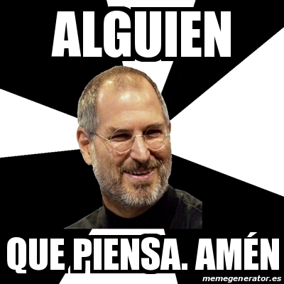 Meme Steve Jobs - Alguien que piensa. AmÃ©n - 19435134