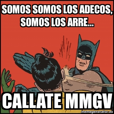 Meme Batman slaps Robin - Somos somos los adecos, somos los arre ...