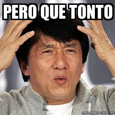 Meme Jackie Chan - pero que tonto - 19439132