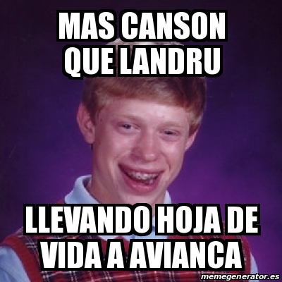 Meme Bad Luck Brian - mas canson que landru llevando hoja de vida a ...