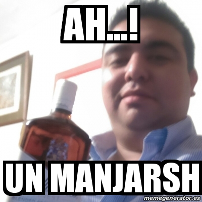 Meme Personalizado - ah...! un manjarsh - 19056886