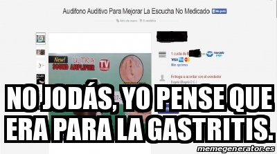 Meme Personalizado - No jodÃ¡s, yo pense que era para la gastritis ...