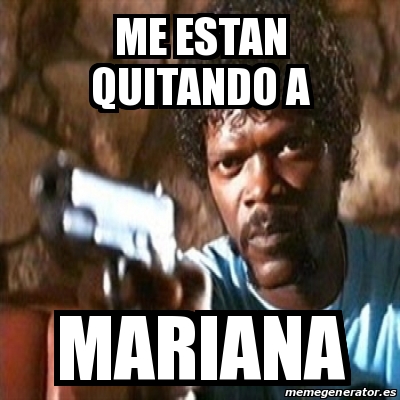 Meme Pulp Fiction - me estan quitando a mariana - 19529617