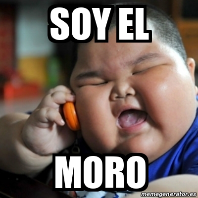 Meme fat chinese kid - soy el moro - 19559984