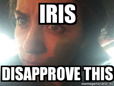 Meme Personalizado - Iris Disapprove this - 19567897