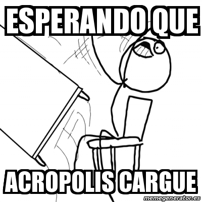 Meme Desk Flip Rage Guy - ESPERANDO QUE ACROPOLIS cARGUE - 19581769
