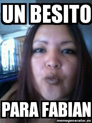 Meme Personalizado - un besito para fabian - 19594616