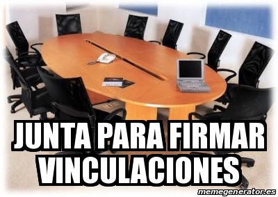 Meme Personalizado - Junta para firmar vinculaciones - 19600959